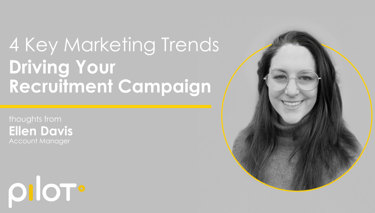 4 Key Marketing Trends to Drive Your Recruitment Campaign | pilot ...